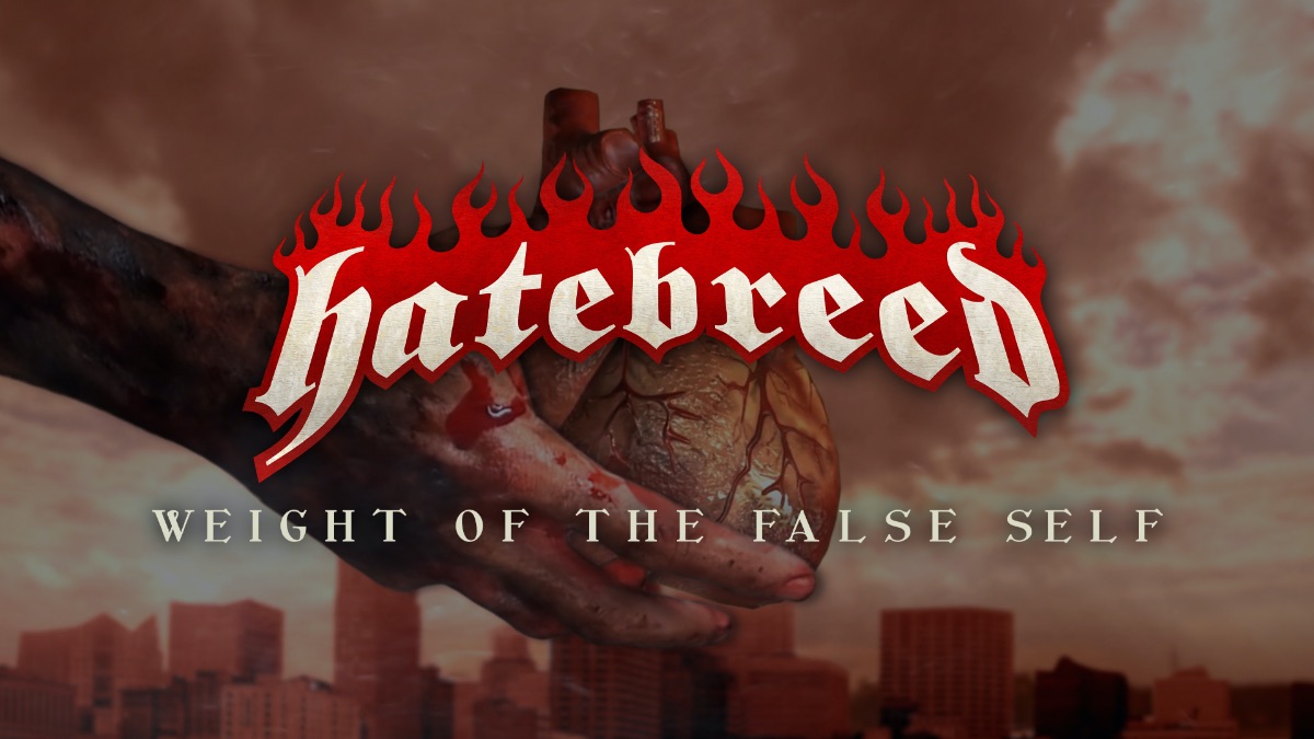 Hatebreed Announce New Album “Weight of the False Self” + Share Lyric ...